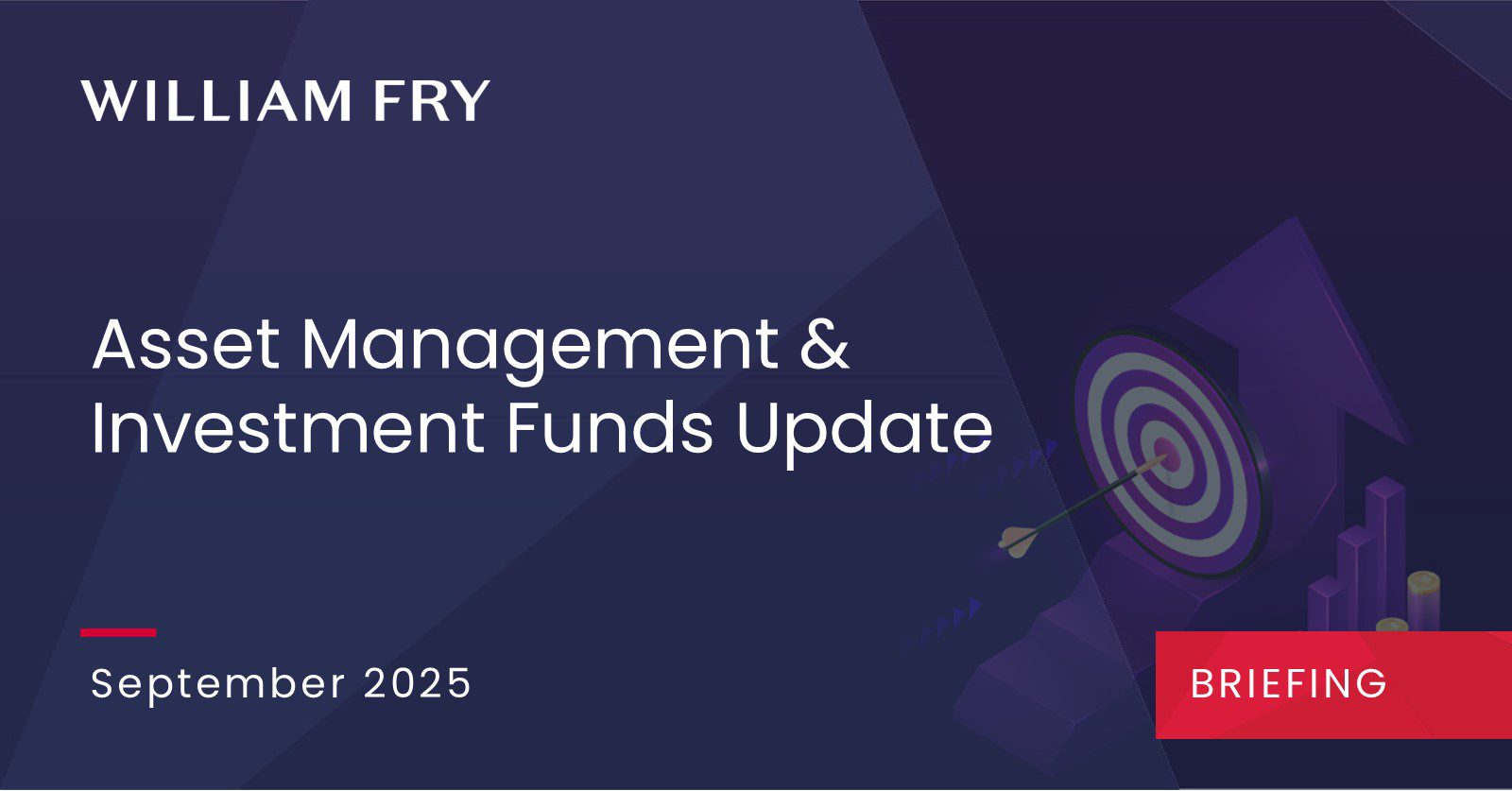 Asset Management & Investment Funds Update - September 2025 - WILLIAM FRY