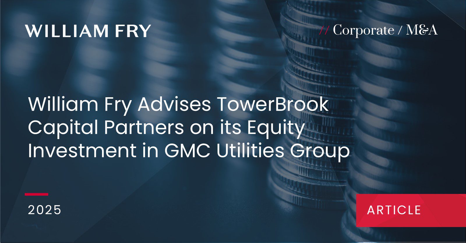 William Fry Advises TowerBrook Capital Partners on its Equity Investment in GMC Utilities Group ...